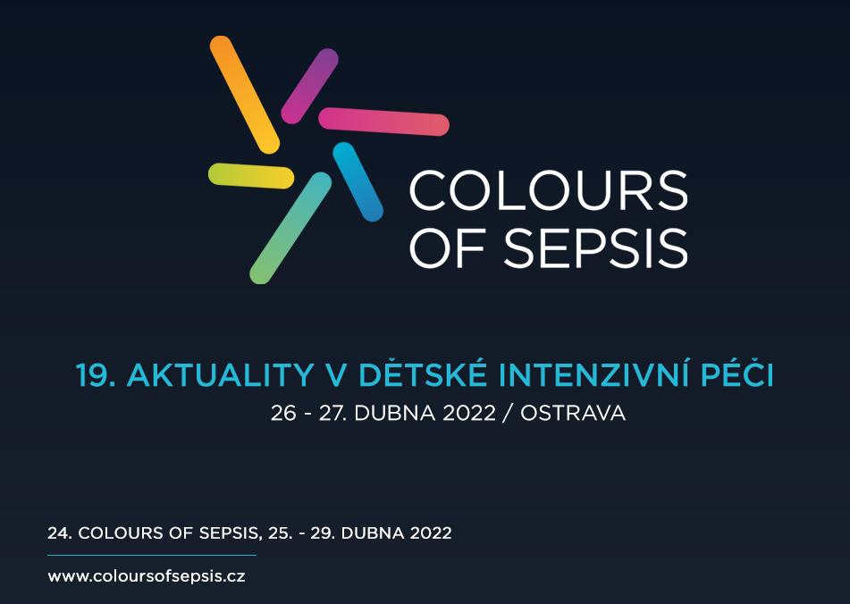 19. sympozium AKTUALITY V DĚTSKÉ INTENZIVNÍ PÉČI - Colours of Sepsis ...